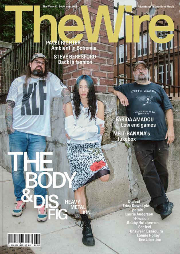The Wire Issue 487 - September 2024 (The Body & Dis Fig) – Flur Discos